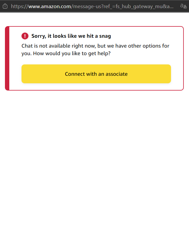 Amazon chat is not available. I cannot find how to communicate with them.